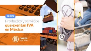 Qué productos en México están exentos de IVA y cuáles lo incluyen